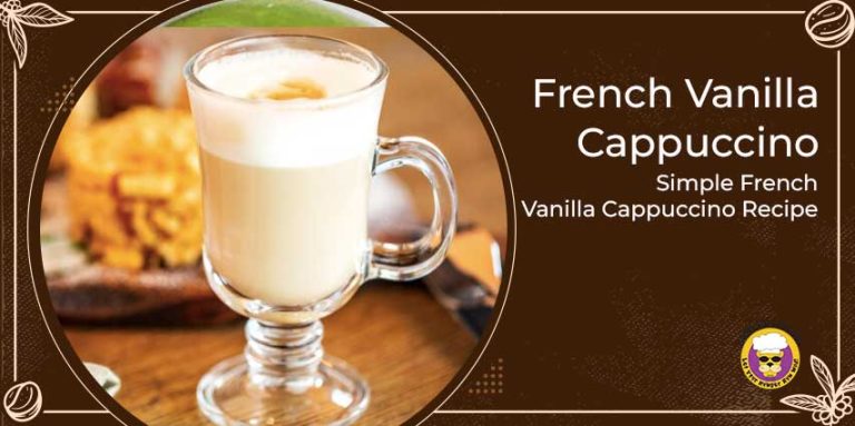 French Vanilla Cappuccino - Simple French Vanilla Cappuccino Recipe