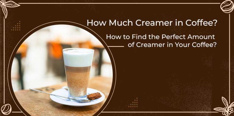 How Much Creamer in Coffee? How to Find the Perfect Amount of Creamer ...