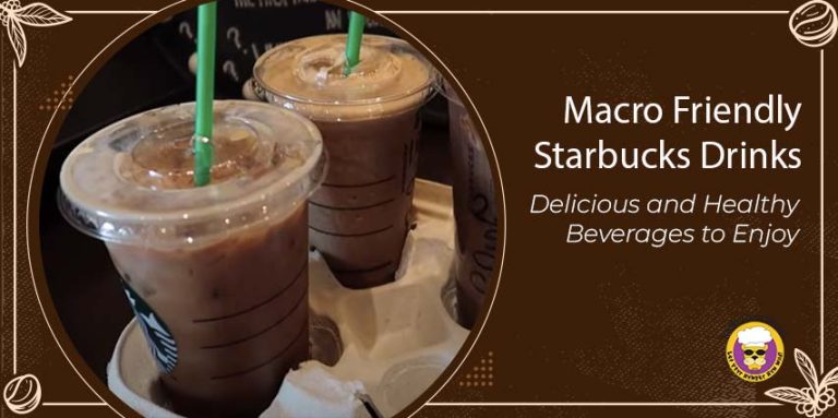 Macro Friendly Starbucks Drinks: Delicious and Healthy Beverages to ...